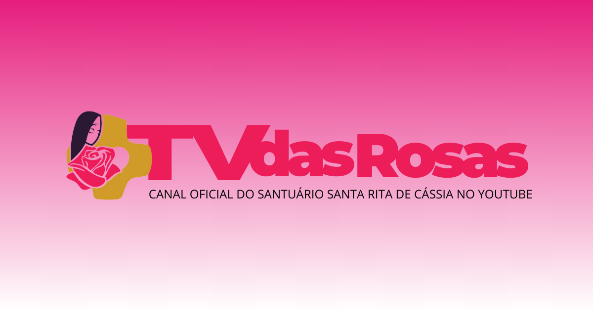 Santuário Santa Rita de Cássia | TV das Rosas | Vídeos